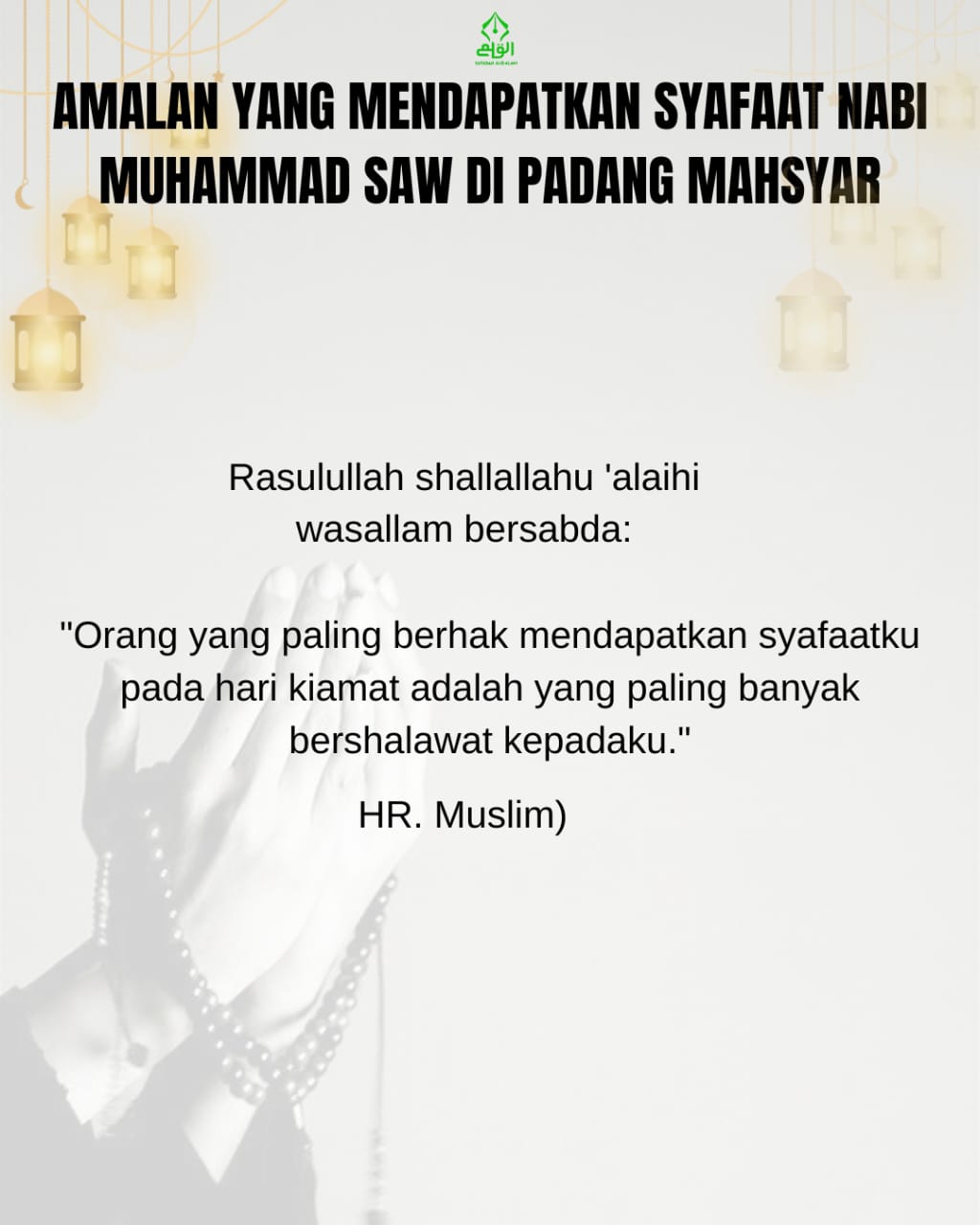 Amalan yang Mendapatkan Syafaat Nabi Muhammad SAW di Padang Mahsyar – Al Qalam Foundation